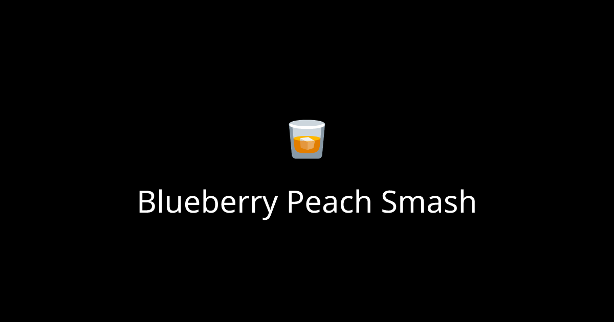 How to make a Blueberry Peach Smash cocktail. Blueberry Peach Smash ...